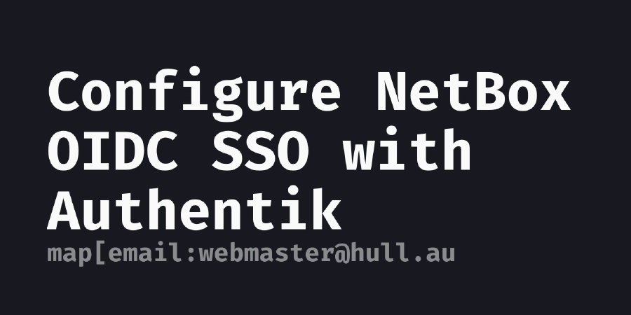 Configure NetBox OIDC SSO with Authentik | A blog you may find useful